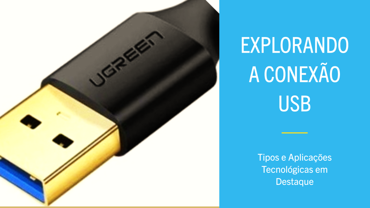 Explorando a Conexão USB: Tipos e Aplicações Tecnológicas em Destaque ...