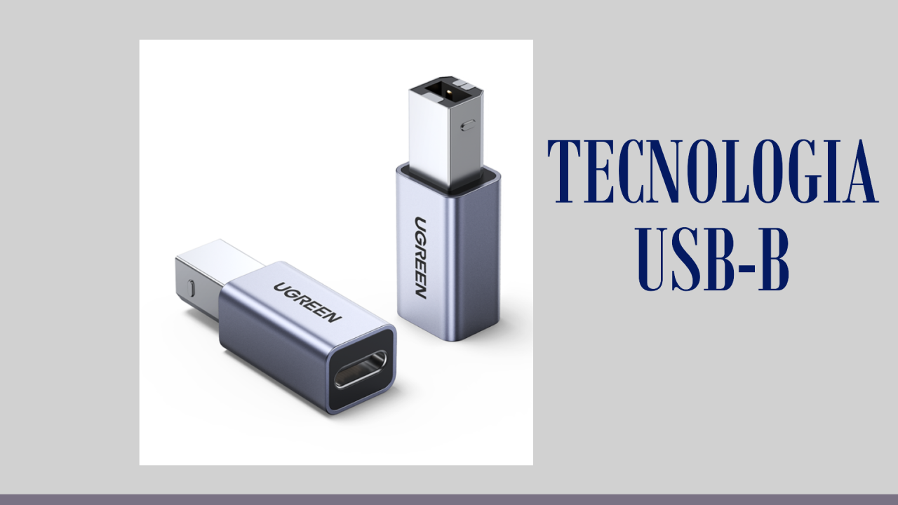 Tudo o que Você Precisa Saber Sobre a Tecnologia USB-B! - Loja ConectaTec